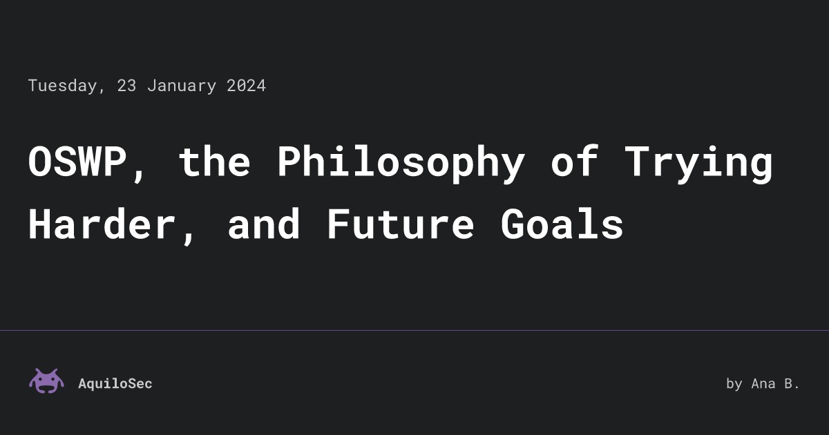 OSWP, the Philosophy of Trying Harder, and Future Goals • AquiloSec